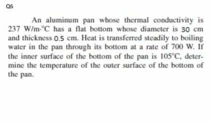 Solved 96 An aluminum pan whose thermal conductivity is 237 | Chegg.com