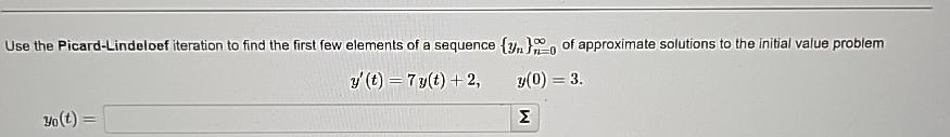 Solved Use the Picard-Lindeloef iteration to find the first | Chegg.com