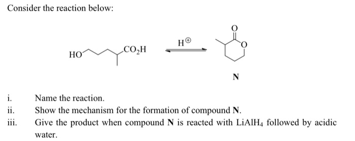 Solved Consider the reaction below: H HO CO2H N i. ii. Name | Chegg.com