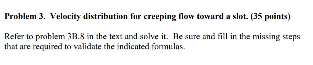 Solved Problem 3. Velocity distribution for creeping flow | Chegg.com