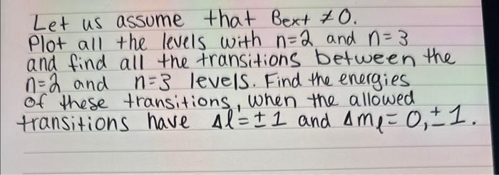 Solved Let us assume that Bext =0. Plot all the levels with | Chegg.com