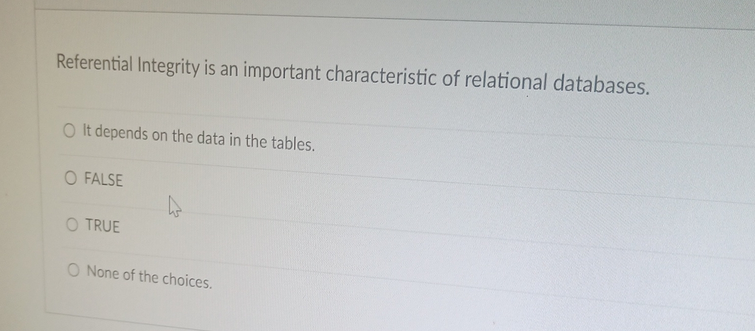 Solved Referential Integrity is an important characteristic | Chegg.com