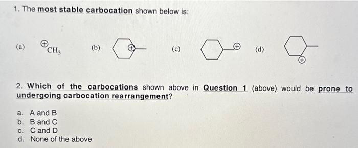 Solved 1. The most stable carbocation shown below is: (a) | Chegg.com