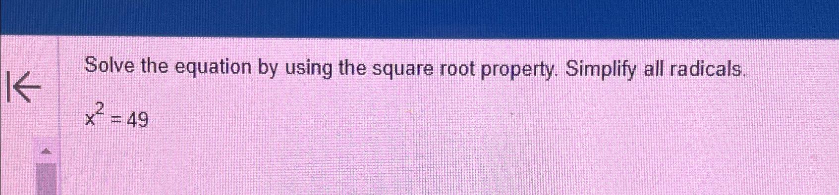 Solved Solve the equation by using the square root property. | Chegg.com