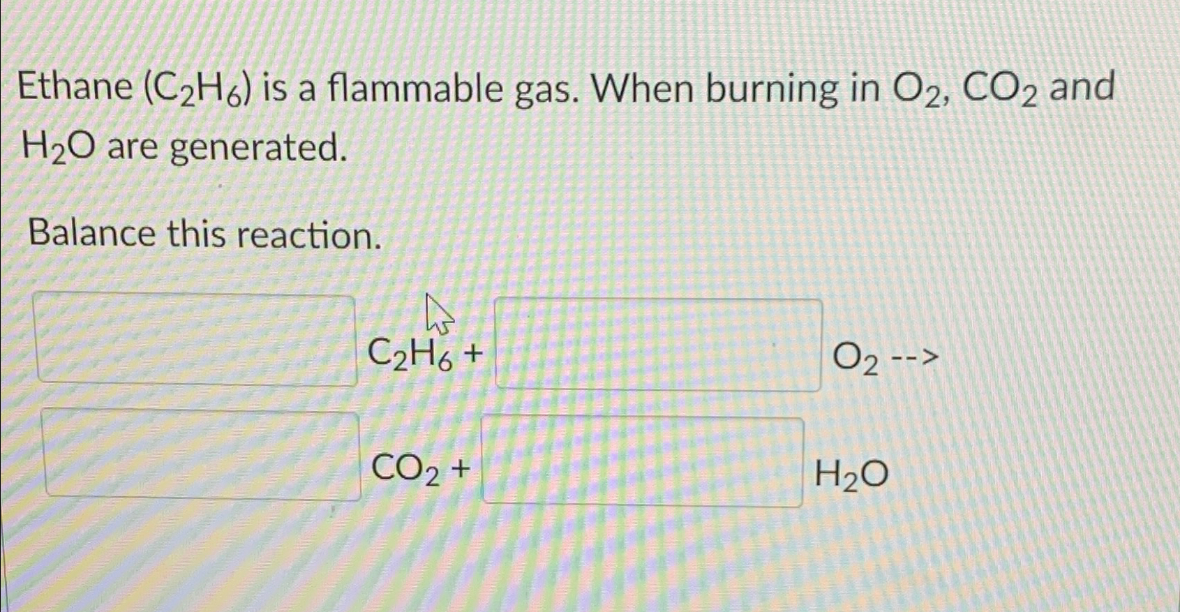 Solved Ethane (C2H6) ﻿is a flammable gas. When burning in | Chegg.com