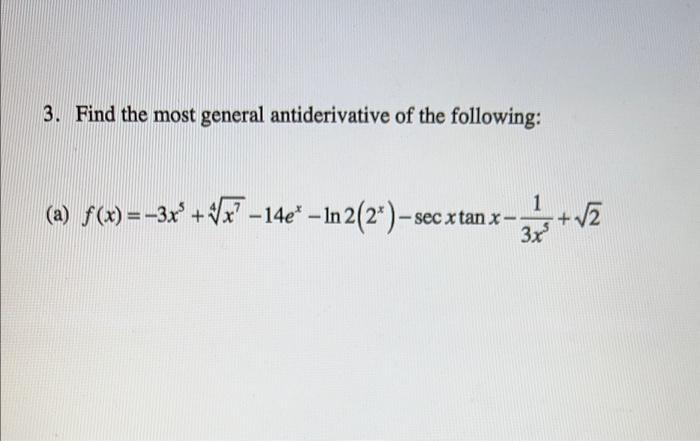 Solved 3. Find the most general antiderivative of the | Chegg.com