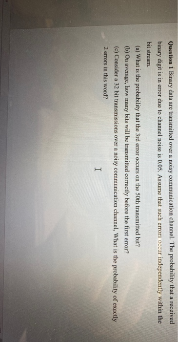 Solved Question 1 Binary Data Are Transmitted Over A Noisy
