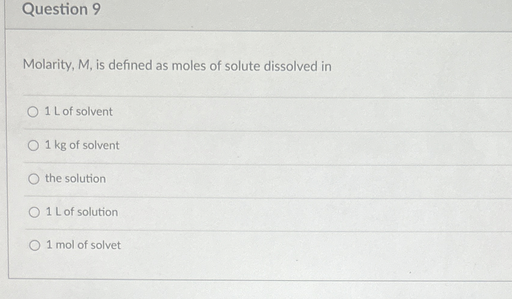 Solved Question 9Molarity, M, ﻿is defined as moles of solute | Chegg.com