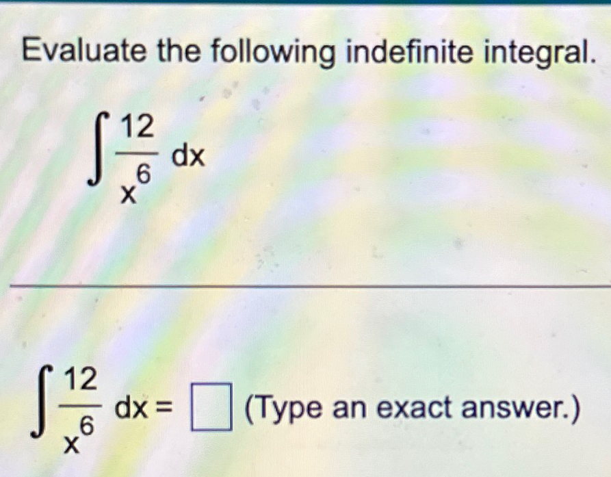 Solved Evaluate the following indefinite | Chegg.com