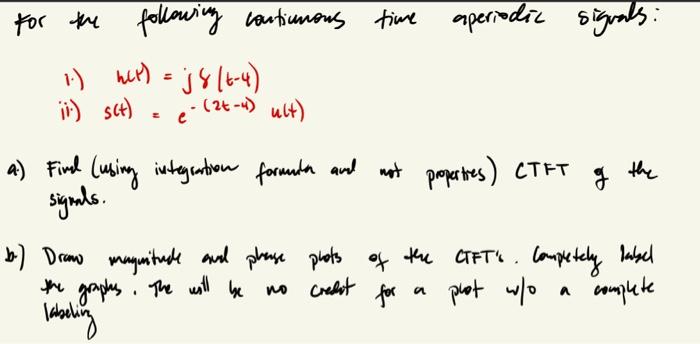 Solved for the following continuous time aperiodic signals: | Chegg.com