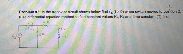 Problem #2: In the transient circuit shown below find | Chegg.com