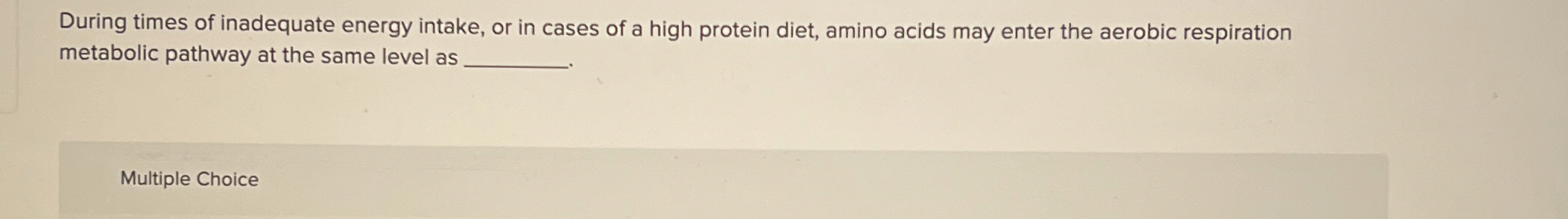Solved During times of inadequate energy intake, or in cases | Chegg.com