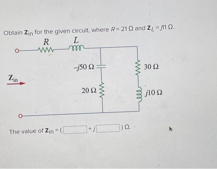 Solved Obtain Zin for the given circuit, where R= 21 and ZL | Chegg.com