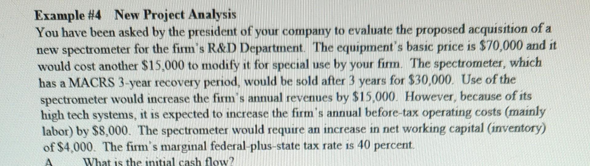 Solved Example \#4 New Project Analysis You have been asked | Chegg.com