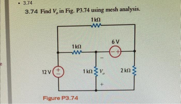 Solved 3.74 Find Vo in Fig. P3.74 using mesh analysis. | Chegg.com