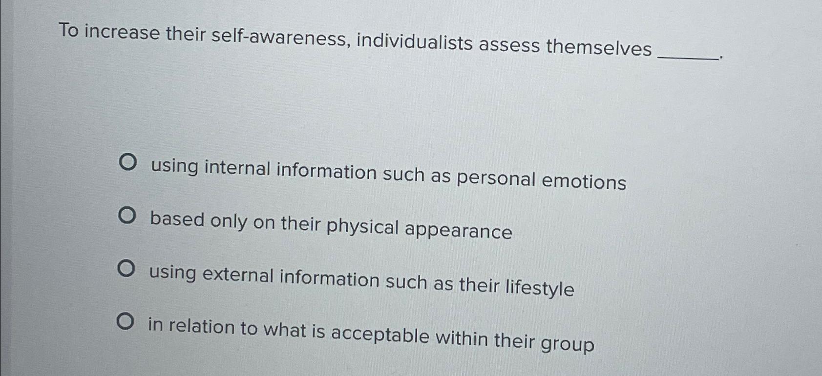 Solved To increase their self-awareness, individualists | Chegg.com