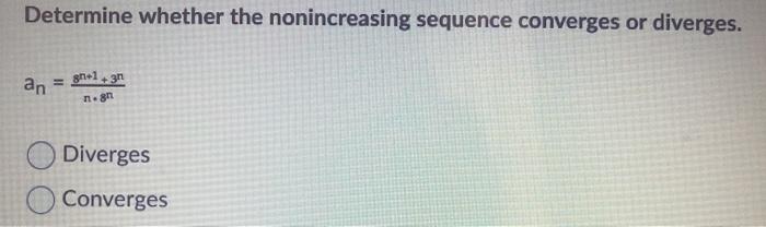 Solved Determine whether the nonincreasing sequence | Chegg.com