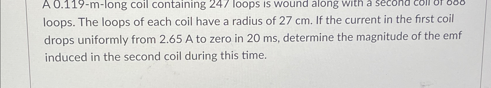 Solved loops. The loops of each coil have a radius of 27cm. | Chegg.com