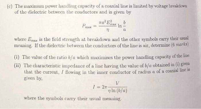 Solved (c) The maximum power handling capacity of a coaxial | Chegg.com