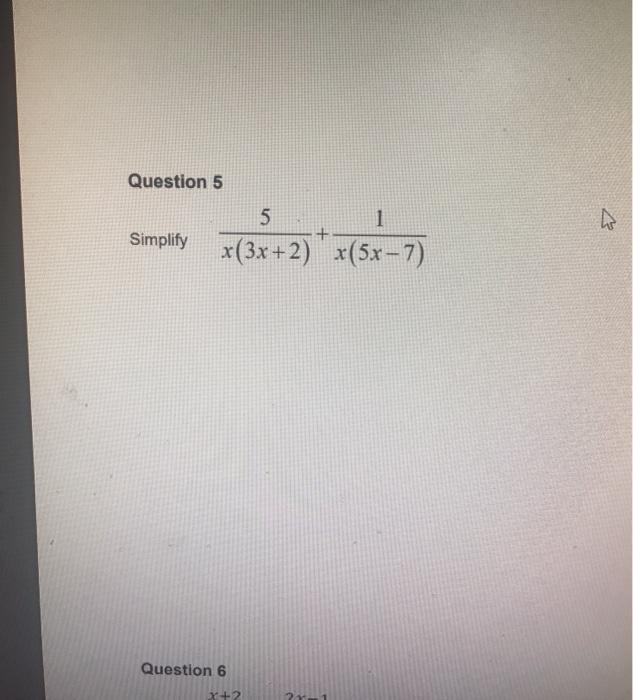 Solved Question 5 5 Simplify (3x + 2) (5x-7) h - 567 | Chegg.com