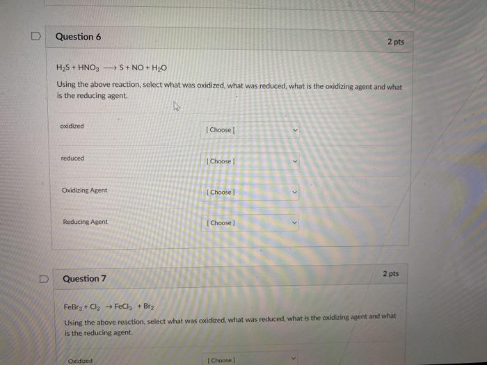 Solved Question 6 2 pts H2S + HNO3 →S + NO + H2O Using the | Chegg.com