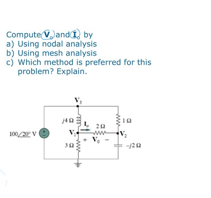 Solved Compute V and I, by a) Using nodal analysis b) Using | Chegg.com