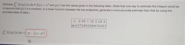 Solved Estimate ∫03f(x)g'(x)dx ﻿if f(x)=x2 ﻿and g(x) ﻿has | Chegg.com