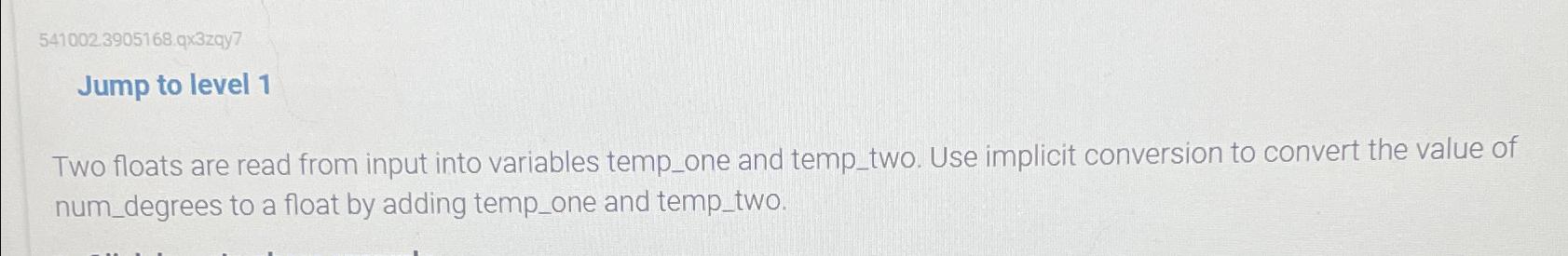 Solved Jump to level 1Two floats are read from input into | Chegg.com