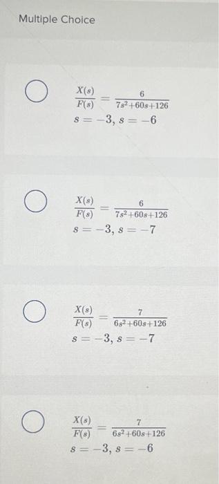 Solved Identify the correct transfer function F(s)X(s) and | Chegg.com