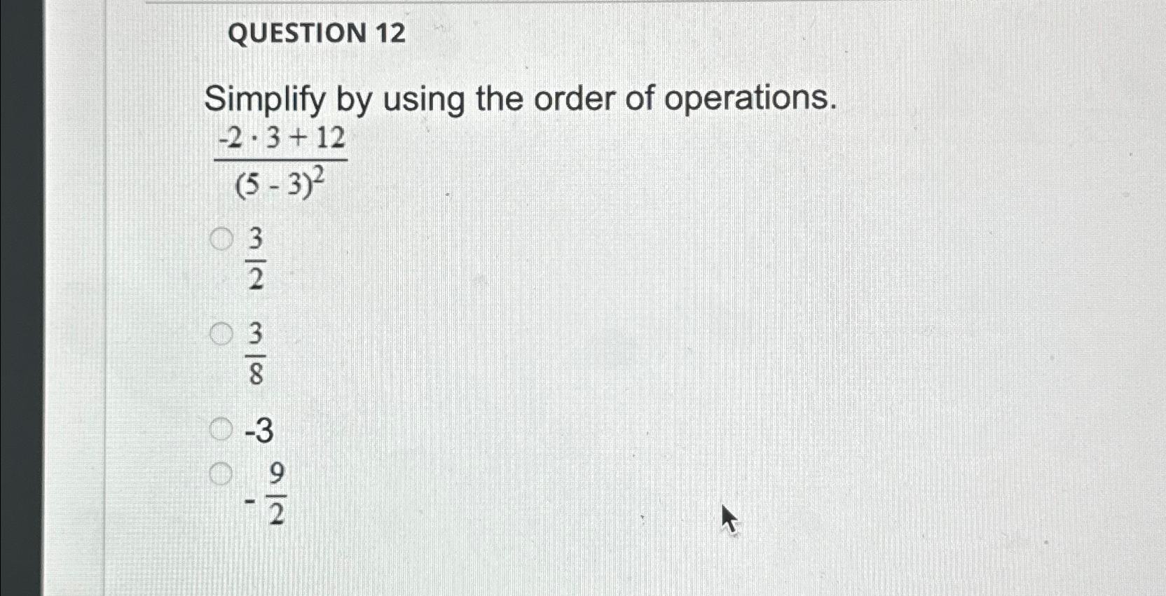 Solved QUESTION 12Simplify by using the order of | Chegg.com