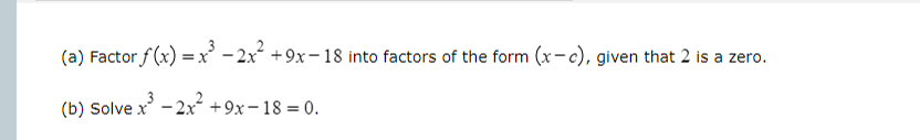 (a) ﻿Factor f(x)=x3-2x2+9x-18 ﻿into factors of the | Chegg.com