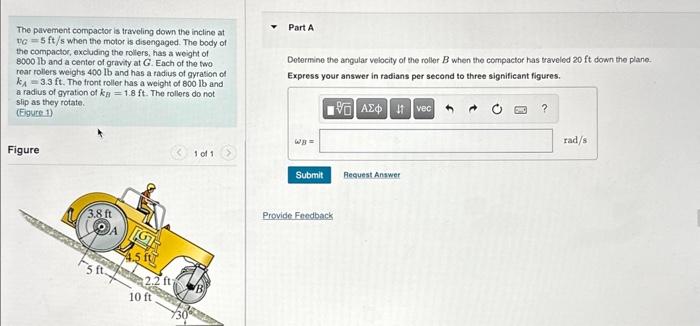 Solved The pavement compactor is traveling down the incline | Chegg.com