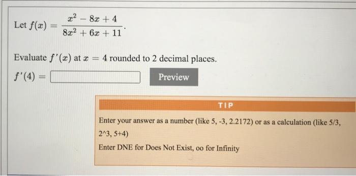 Solved Let f(x) = 22 8x + 4 8x2 + 6x + 11 Evaluate f'(x) at | Chegg.com