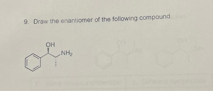 Solved 9. Draw the enantiomer of the following compound. | Chegg.com