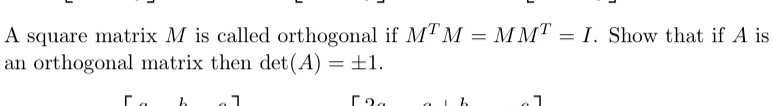 Solved A square matrix M ﻿is called orthogonal if MTM=MMT=I. | Chegg.com