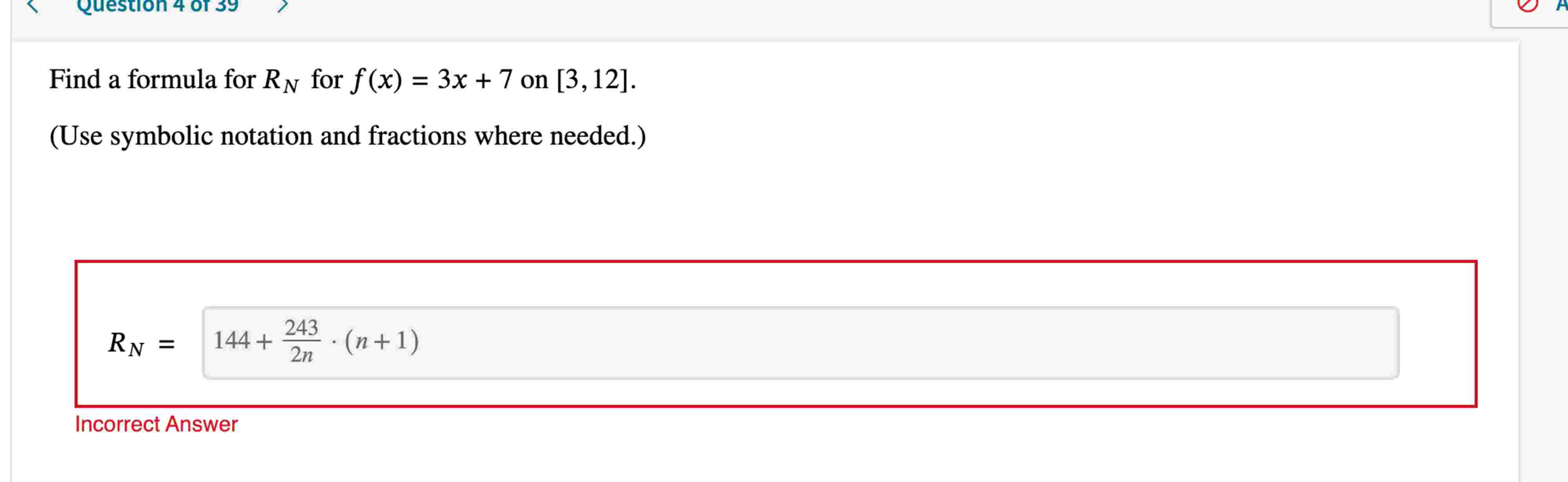Solved Find a formula for RN ﻿for f(x)=3x+7 on [3,12].(Use | Chegg.com