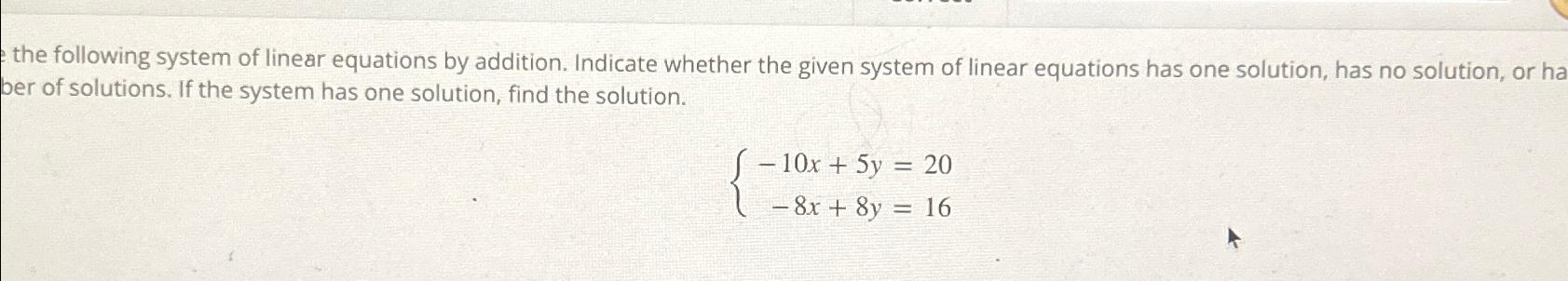 Solved the following system of linear equations by addition. | Chegg.com