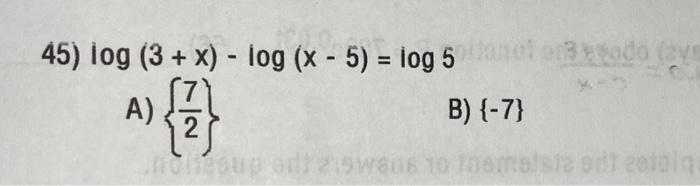 Solved - - 45) log (3 + x) - log (X - 5) = log 5 meetodo cay | Chegg.com