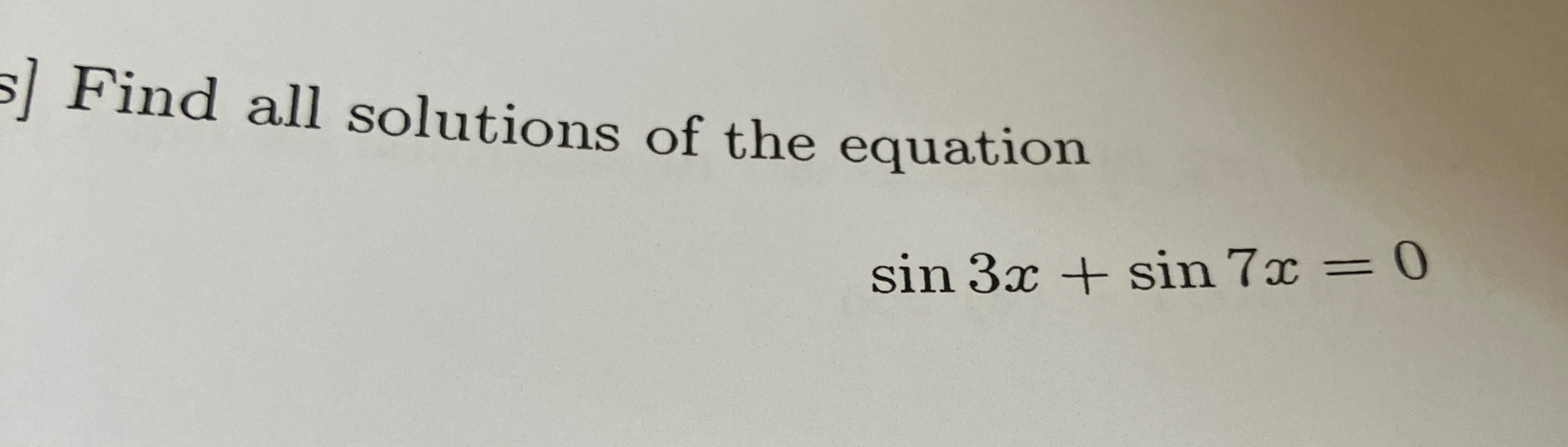 Solved Find all solutions of the equationsin3x+sin7x=0 | Chegg.com