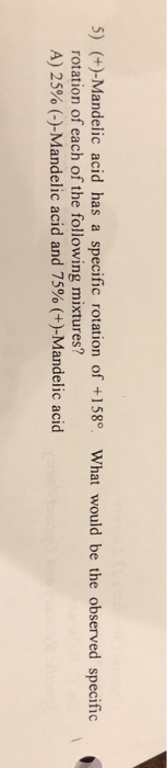 Solved 5) (+)-Mandelic acid has a specific rotation of | Chegg.com