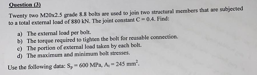 Solved Twenty two M20×2.5 grade 8.8 bolts are used to join | Chegg.com
