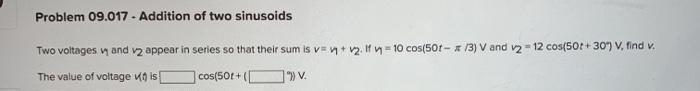 Solved Problem 09.017 - Addition of two sinusoids Two | Chegg.com