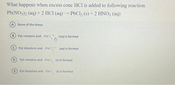 Solved What Happens When Excess Conc Hcl Is Added To