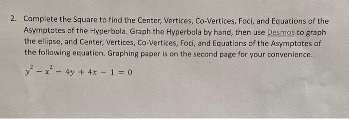 Solved Complete the Square to find the Center, Vertices, | Chegg.com
