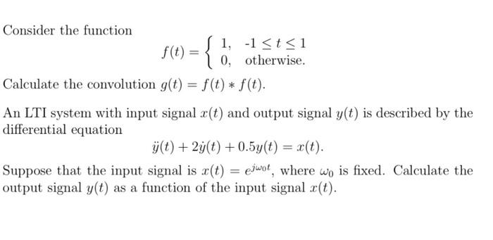 Solved Consider the function f(t)={1,0,−1≤t≤1 otherwise | Chegg.com