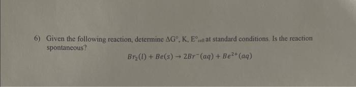 Solved 6 Given The Following Reaction Determine