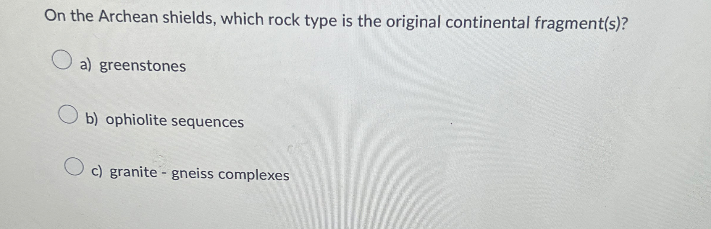 Solved On the Archean shields, which rock type is the | Chegg.com