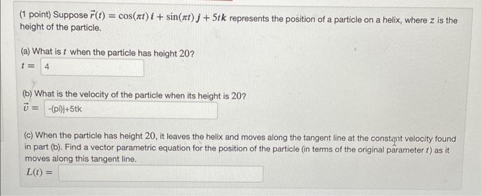Solved (1 point) Suppose r(t)=cos(πt)i+sin(πt)j+5tk | Chegg.com