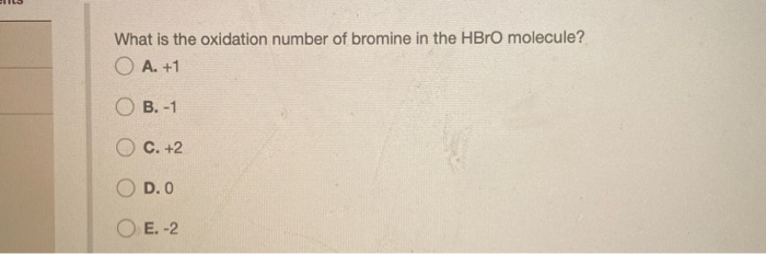 Solved What is the oxidation number of bromine in the HBrO | Chegg.com