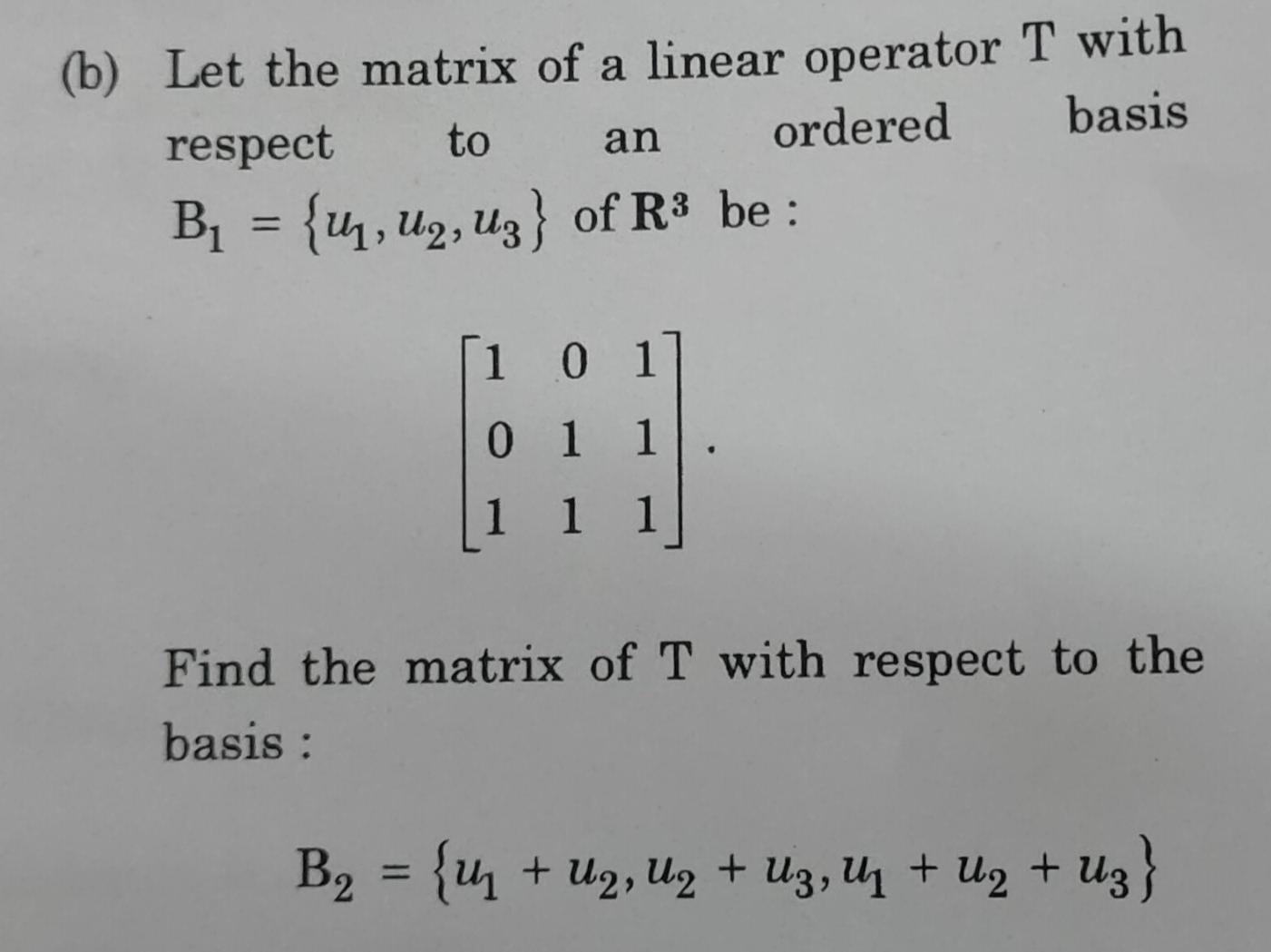 Solved (b) Let the matrix of a linear operator T with | Chegg.com
